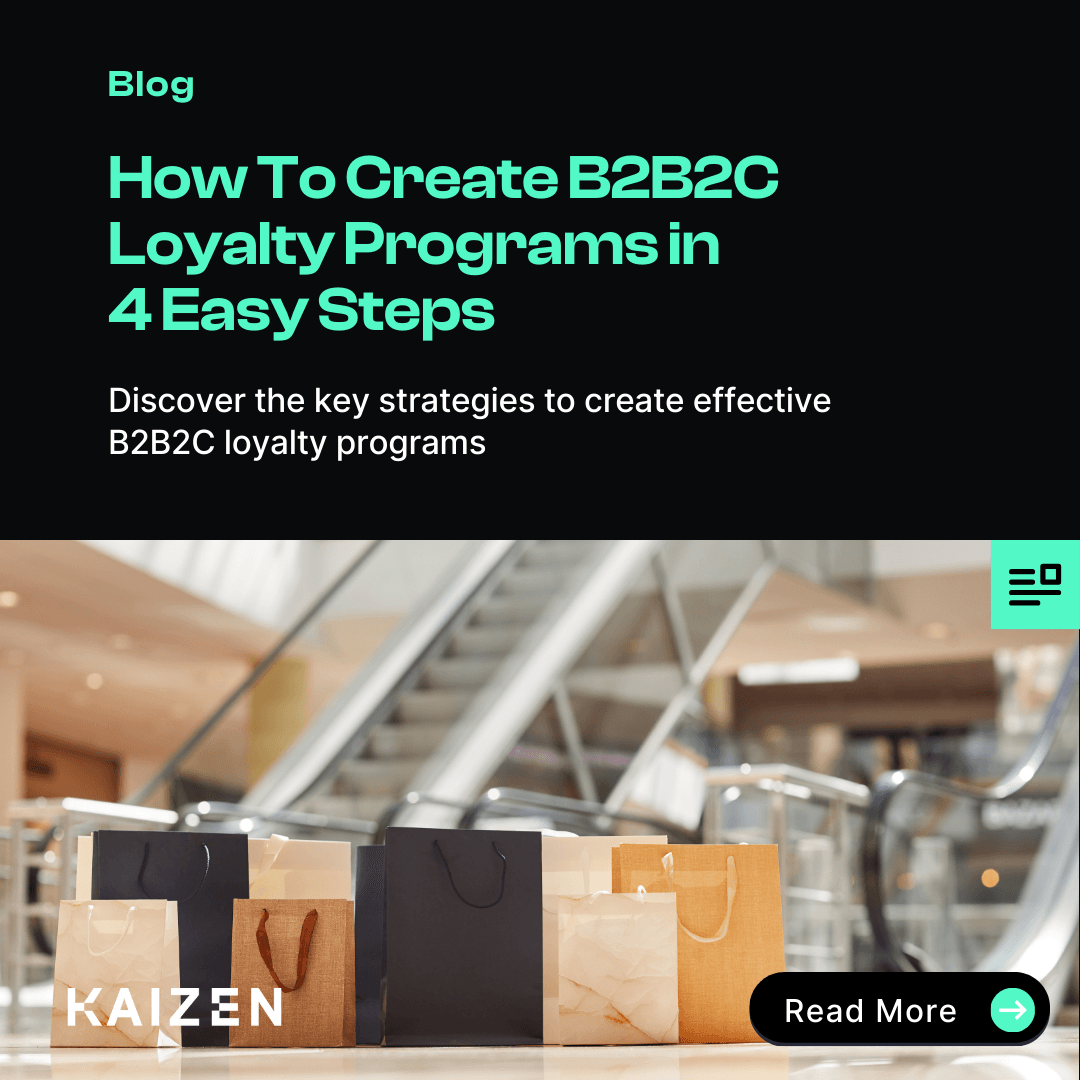 How To Create B2B2C Loyalty Programs in 4 Easy Steps | Kaizen